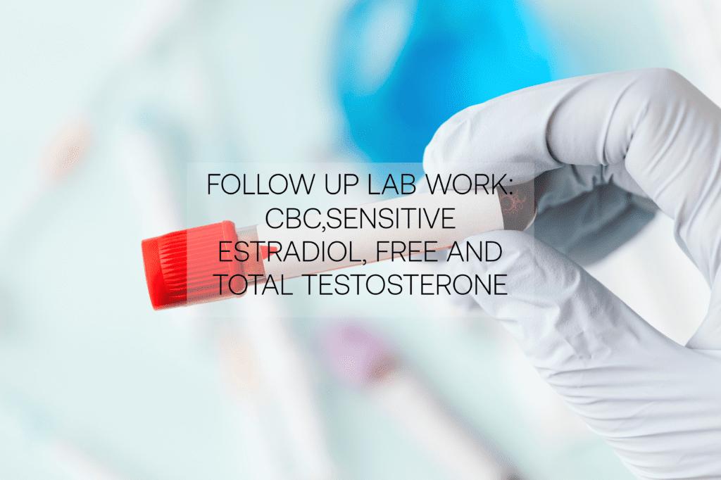Follow Up Labs: PSA, CBC,Sensitive Estradiol, Free and Total ...