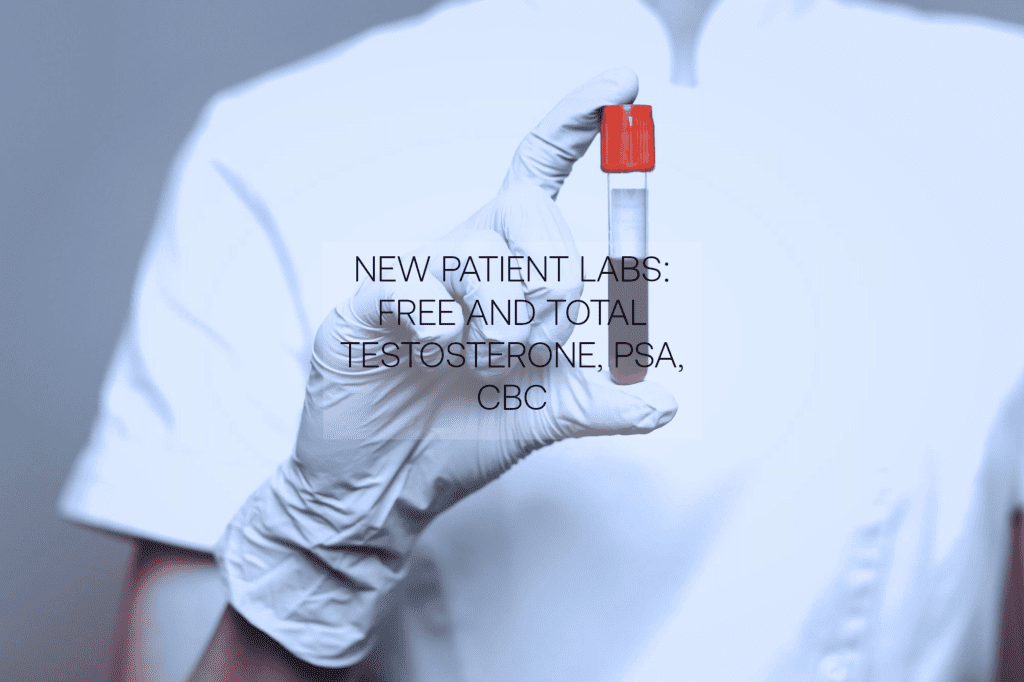 New Patient Labs: Free and Total Testosterone, PSA, CBC, LH & FSH ...